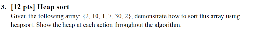 Solved [12 pts] Heap sort Given the following array: | Chegg.com