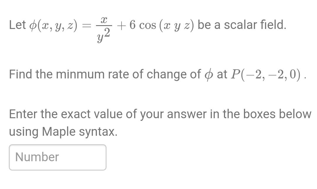 Solved Let ϕ(x,y,z)=y2x+6cos(xyz) be a scalar field. Find | Chegg.com