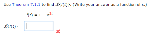 Solved Use Theorem 7 1 1 To Find L{f T } Write Your Answer