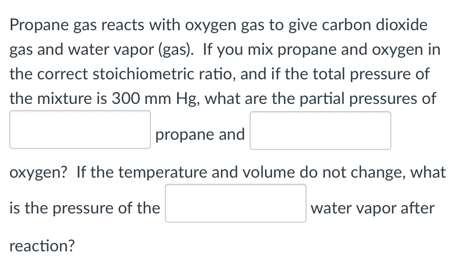 Solved Propane gas reacts with oxygen gas to give carbon | Chegg.com