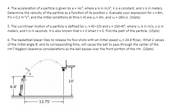 Solved 4. The acceleration of a particle is given by a=−ks2, | Chegg.com