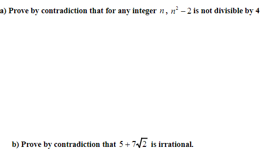 Solved a) Prove by contradiction that for any integer n, n-2 | Chegg.com