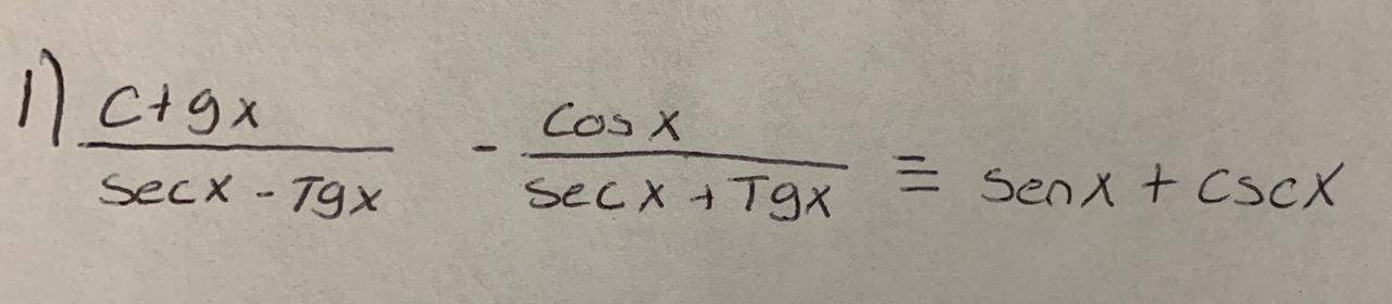 Solved 1) ctgx Cost secx + TGX Secx - TGX = senx + CSCX | Chegg.com