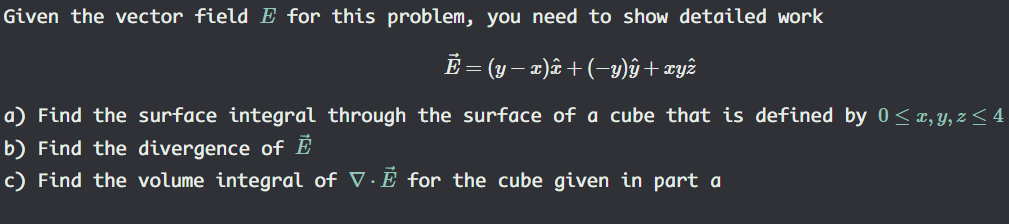 Solved Given the vector field E for this problem, you need | Chegg.com