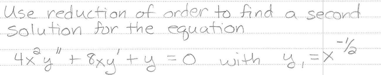 Solved Use reduction of order to find a second solution for | Chegg.com