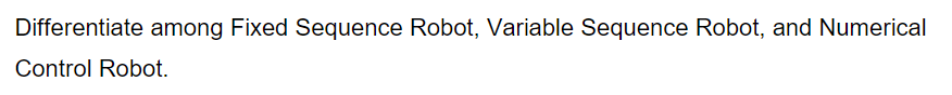 Solved Differentiate among Fixed Sequence Robot, Variable | Chegg.com