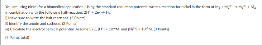 Solved You are using nickel for a biomedical application. | Chegg.com
