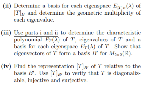 Solved Let T : M2x2(R) + M2x2(R) be the linear operator | Chegg.com