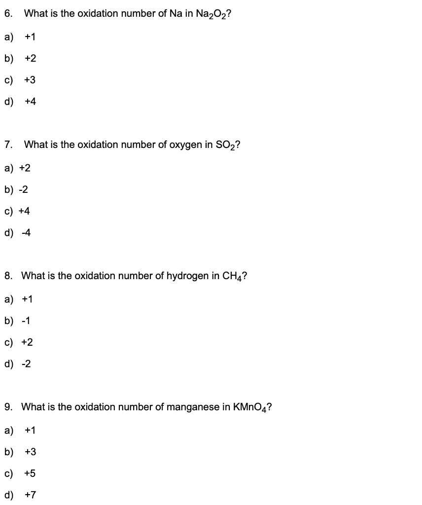 Solved 6. What is the oxidation number of Na in Na2O2? a) +1 | Chegg.com
