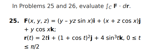 Solved In Problems 25 and 26 , evaluate ∫CF⋅dr. 25. | Chegg.com