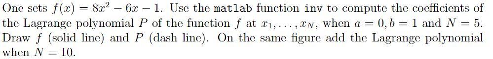 One sets f(x)=8x2−6x−1. Use the matlab function inv | Chegg.com