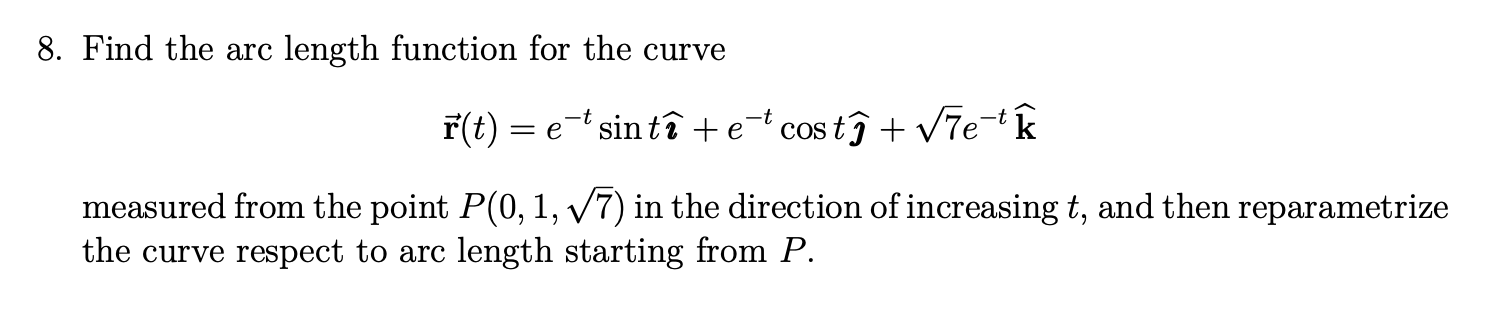 Solved 8. Find the arc length function for the curve -t r(t) | Chegg.com