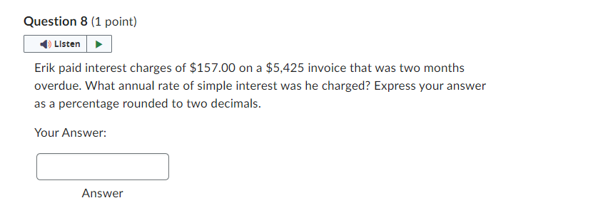 Solved Erik paid interest charges of $157.00 on a $5,425 | Chegg.com