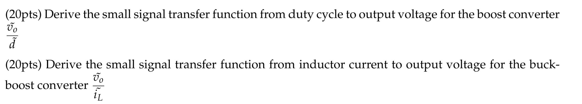 Solved (20pts) Derive the small signal transfer function | Chegg.com