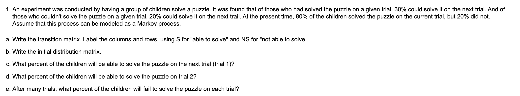 Solved 1. An experiment was conducted by having a group of | Chegg.com