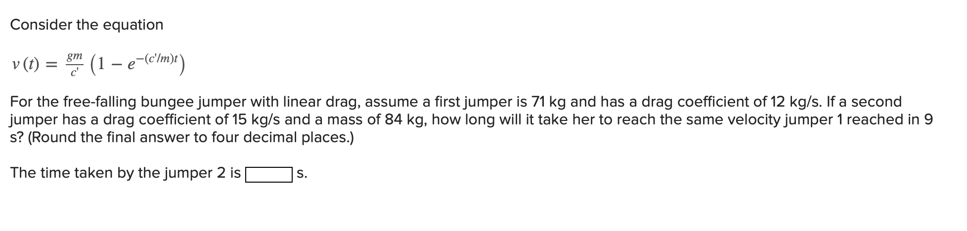 Solved Consider the equation v(t) = m (1 – e-(clm)) For the | Chegg.com