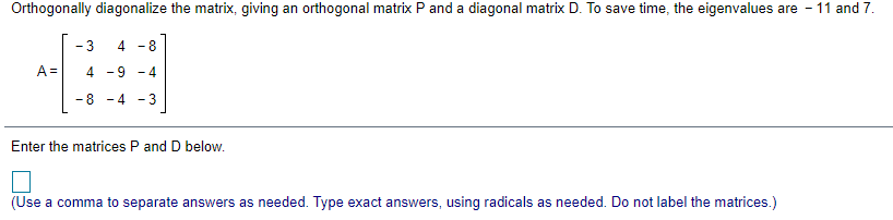 Solved Orthogonally diagonalize the matrix, giving an | Chegg.com