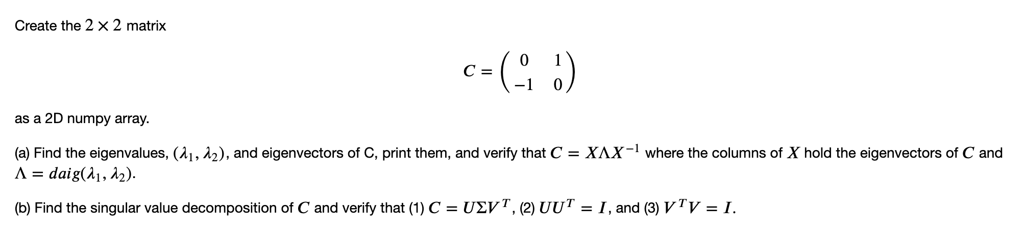 Create the 2×2 ﻿matrixC=([0,1],[-1,0])as a 2D ﻿numpy | Chegg.com