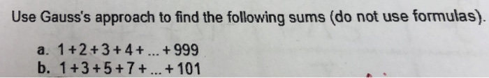 Solved Use Gauss's approach to find the following sums (do | Chegg.com