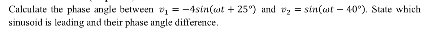 Solved Calculate the phase angle between vi -4sin(wt + 25°) | Chegg.com