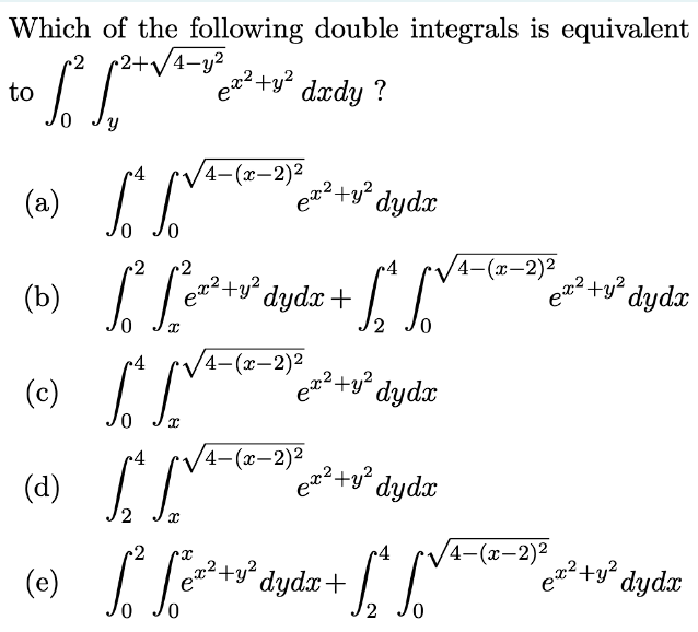 Solved Which of the following double integrals is equivalent | Chegg.com