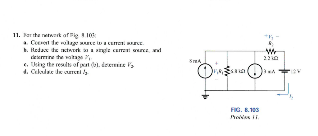 Solved 11. For the network of Fig. 8.103: a. Convert the | Chegg.com
