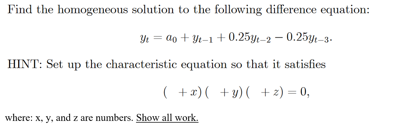 Solved Find the homogeneous solution to the following | Chegg.com