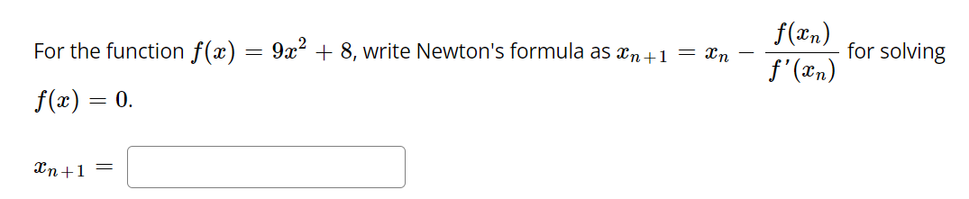 Solved For the function f(x)=9x2+8, write Newton's formula | Chegg.com