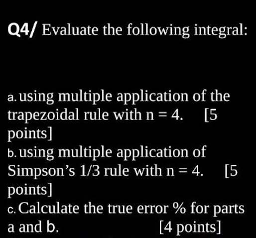 Q4/ Evaluate the following integral: a. using | Chegg.com