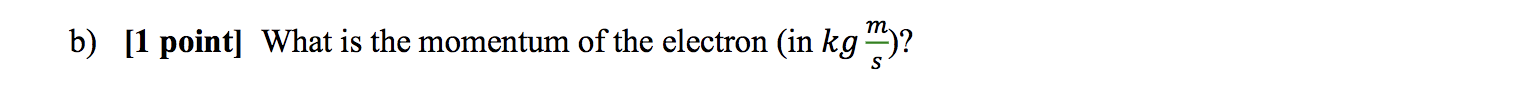 Solved [4 points total] Consider an electron and a photon | Chegg.com