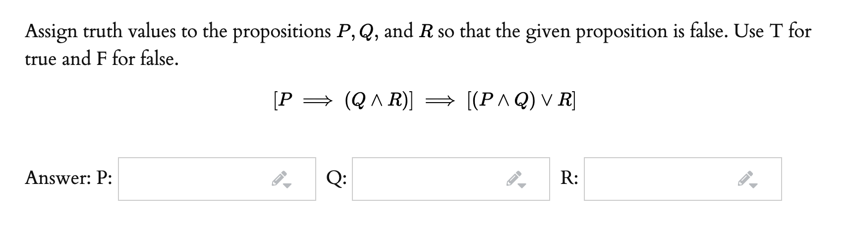 Solved Assign truth values to the propositions P, Q, and R | Chegg.com
