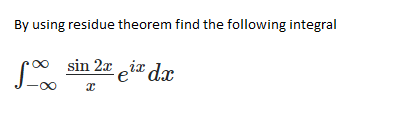 Solved By using residue theorem find the following integral | Chegg.com