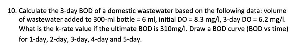 Solved 10. Calculate the 3-day BOD of a domestic wastewater | Chegg.com