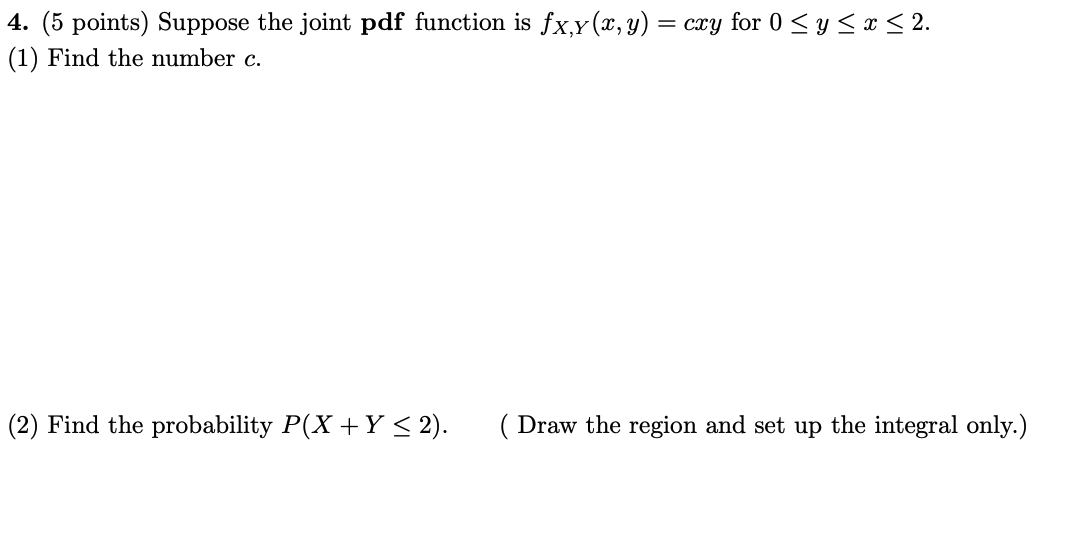 Solved 4. (5 points) Suppose the joint pdf function is | Chegg.com
