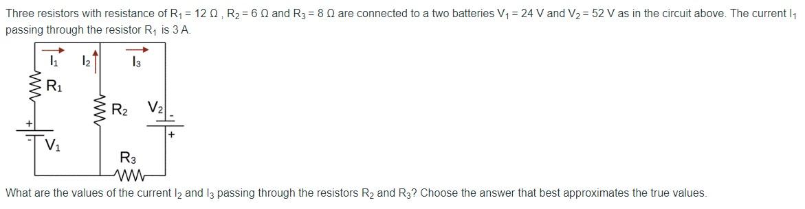 Solved I2 = 1 A and I3 = 2 A I2 = 1 A and I3 = 3 A I2 = 2 A | Chegg.com