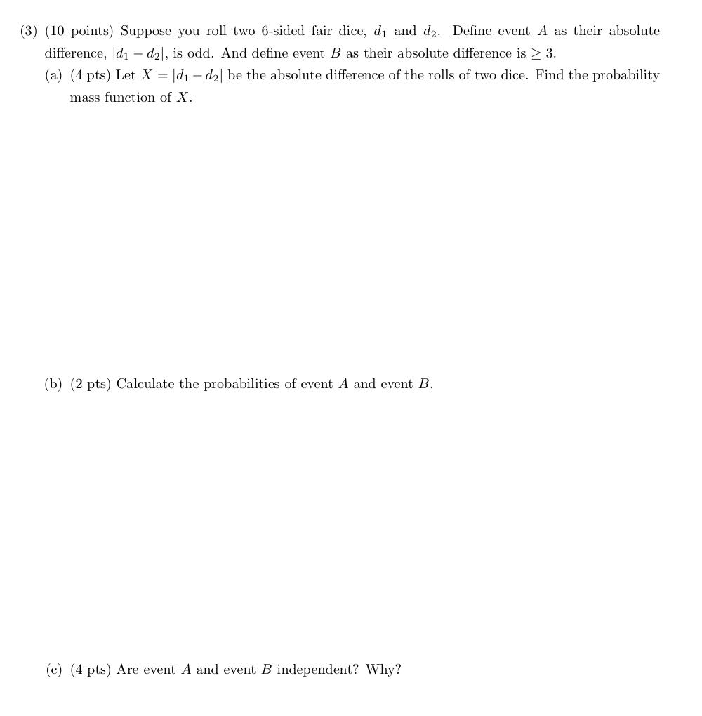 Solved (3) (10 points) Suppose you roll two 6-sided fair | Chegg.com