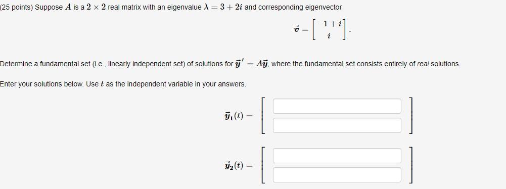 Solved 25 points) Suppose A is a 2×2 real matrix with an | Chegg.com