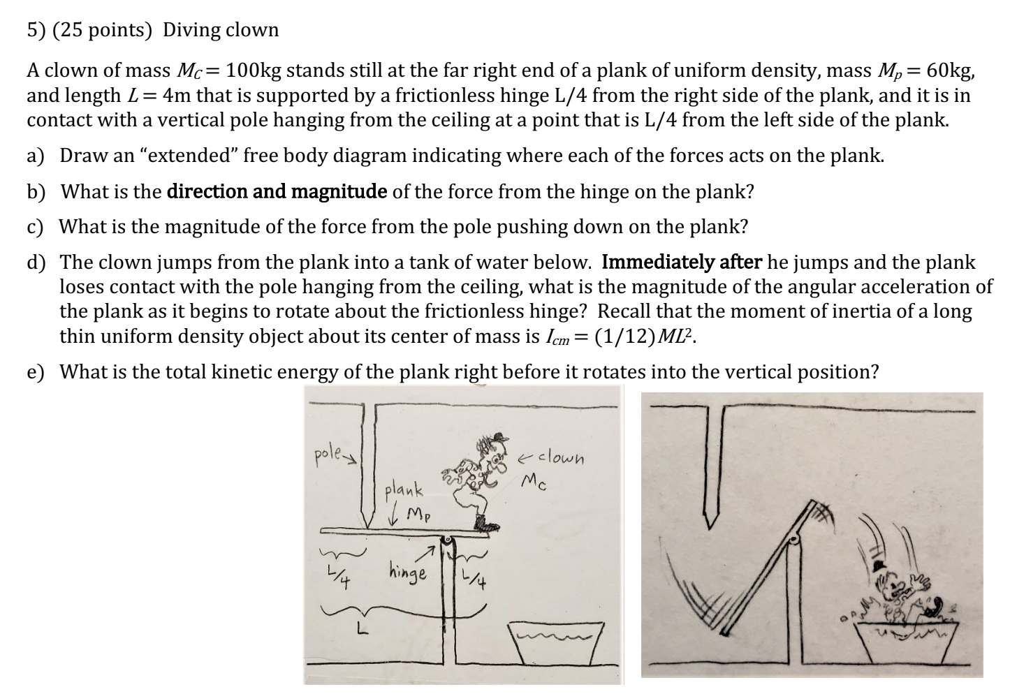 Solved 5) (25 points) Diving clown A clown of mass Mc= 100kg | Chegg.com