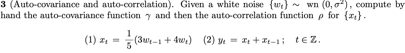 Solved 3 (Auto-covariance and auto-correlation). Given a | Chegg.com