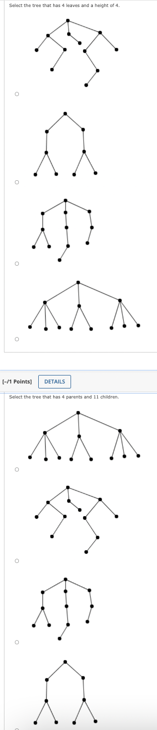 Solved Select the tree that has 4 leaves and a height of 4 . | Chegg.com