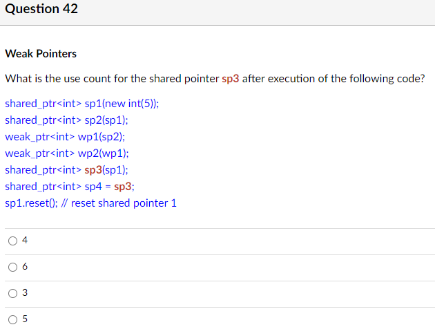 Solved Question 42 Weak Pointers What is the use count for | Chegg.com