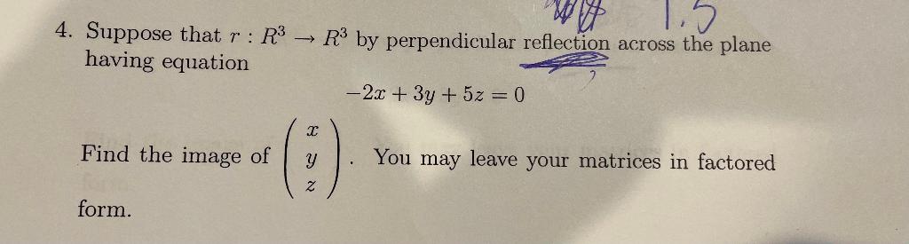 Solved : -> 1. 4. Suppose that r: R3 - Rºby perpendicular | Chegg.com