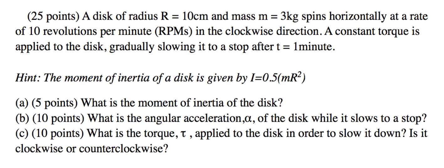 Solved (25 ﻿points) ﻿A disk of radius R=10cm ﻿and mass m=3kg | Chegg.com