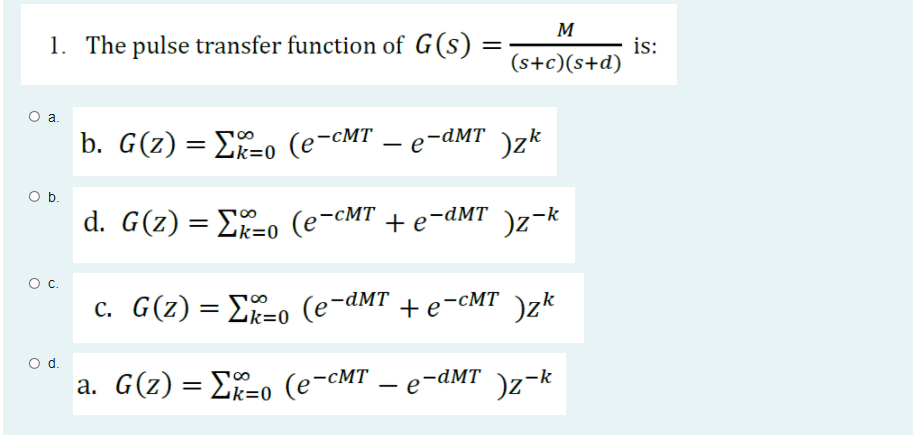 Solved 1. The pulse transfer function of G(S) M (s+c)(s+d) | Chegg.com