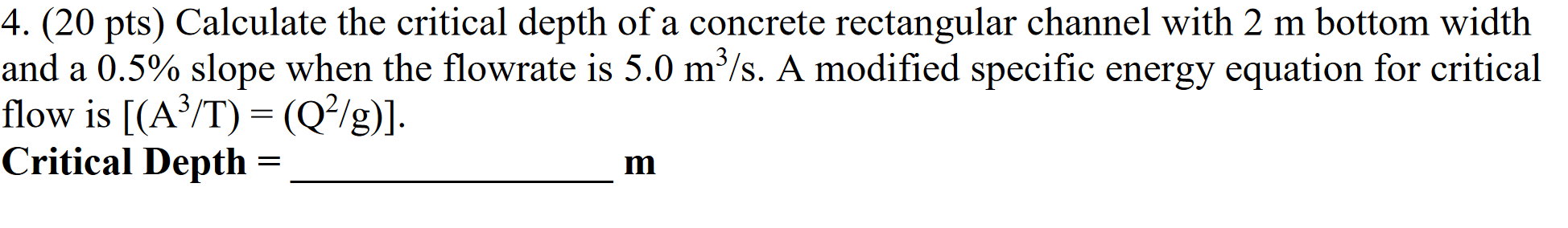 Solved 4. (20 pts) Calculate the critical depth of a | Chegg.com