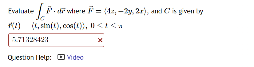 Solved Evaluate ∫CF⋅dr where F= 4z,−2y,2x , and C is given | Chegg.com