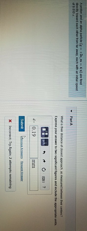 Solved A proton and an alpha particle (q= +2e, m = 4 u) are | Chegg.com