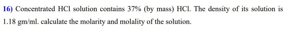 Solved 16) Concentrated HCl solution contains 37% (by mass) | Chegg.com