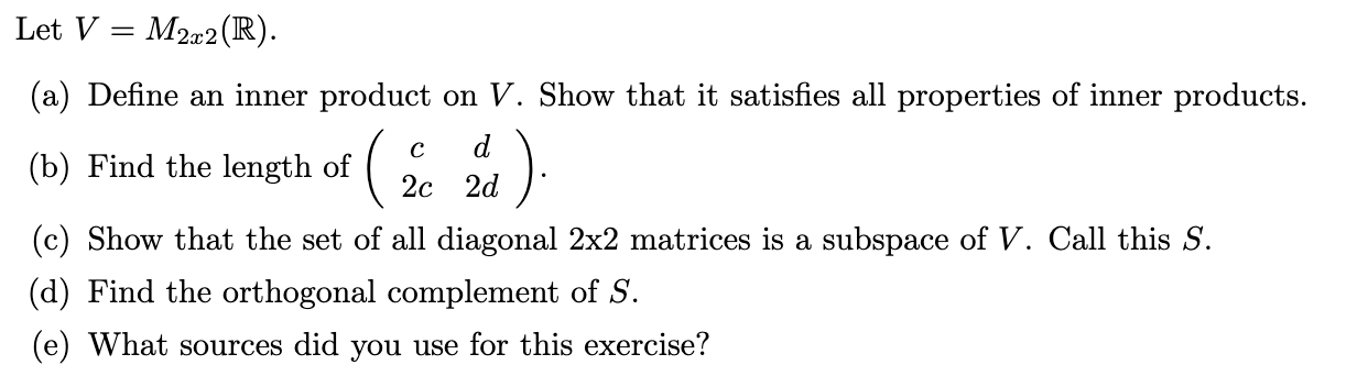 Solved Let V = M2x2(R). = (a) Define an inner product on V. | Chegg.com