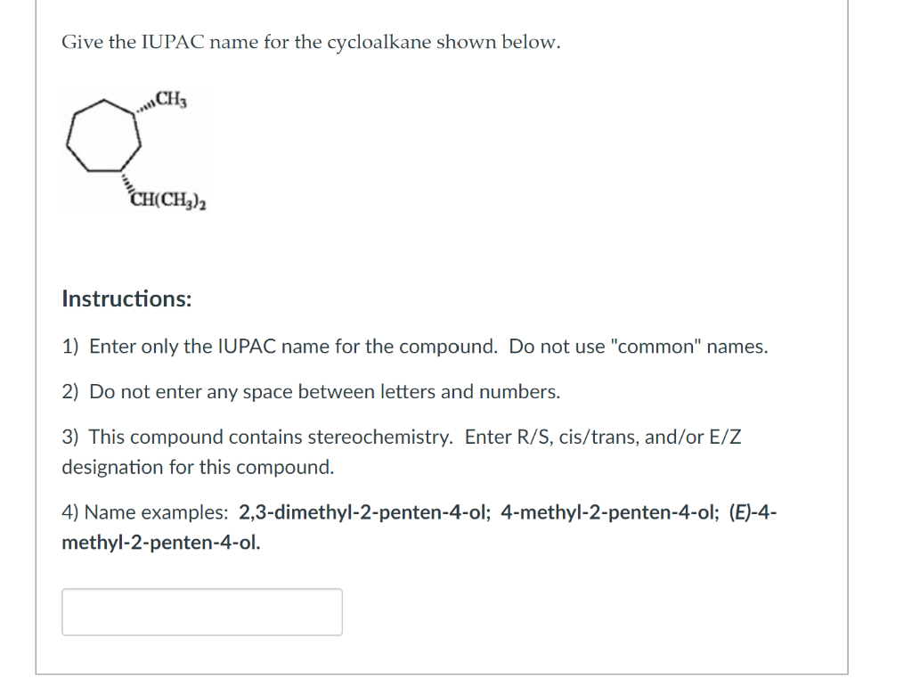 Solved Give the IUPAC name for the cycloalkane shown below. | Chegg.com
